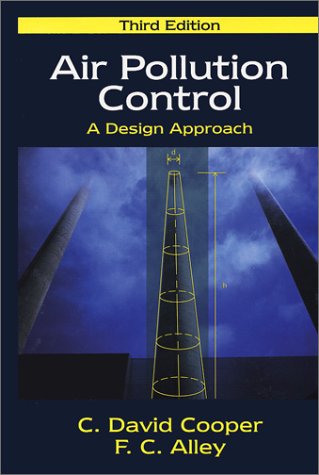 Air Pollution Control: A Design Approach: Cooper, C. David, Alley, F. C ...