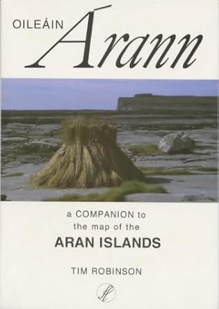 Oileáin Árann =: A map of the Aran Islands, Co. Galway: Tim Robinson ...
