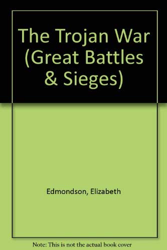 The Trojan War (Gr.Bttls & Sieges): The Trojan War (Great Battles and ...