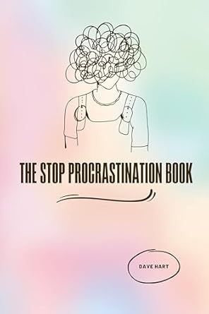Amazon.com: The Stop Procrastination Book eBook : Hart, Dave: Kindle Store