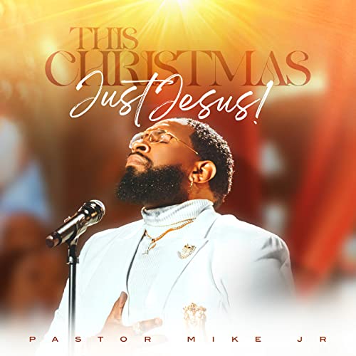 Play This Christmas, Just Jesus by Pastor Mike Jr. on Amazon Music