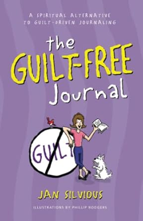 The Guilt Free Journal: Silvious, Jan: 9780899573212: Amazon.com: Books