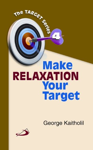 Make Relaxation Your Target : George Kaitholil: Amazon.in: Books