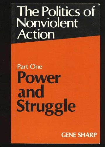 The Politics of Nonviolent Action Part One power and Struggle: Sharp ...