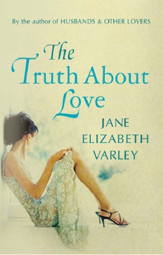 The Truth About Love: Jane Elizabeth Varley: 9780752873909: Amazon.com ...