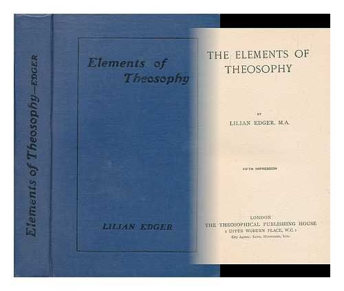 The elements of theosophy / by Lilian Edger: Edger, Lilian: Amazon.com ...