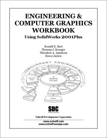 Engineering and Computer Graphics Workbook Using SolidWorks 2001PLUS: Barr, Krueger, Aanstoos ...