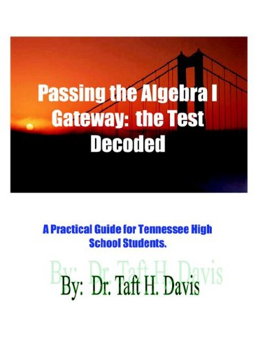 Passing the Algebra I Gateway: The Test Decoded: Davis, Taft H ...
