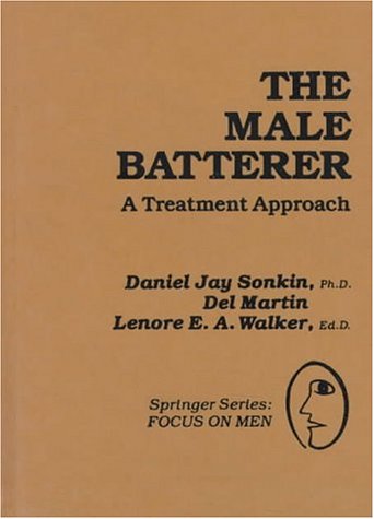 The Male Batterer: A Treatment Approach (SPRINGER SERIES: FOCUS ON MEN ...