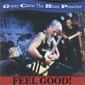 Gypsy Carns - The Blues Preacher - Feel Good - Amazon.com Music