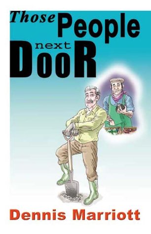 Those People Next Door: Dennis Marriott: 9781843860426: Amazon.com: Books