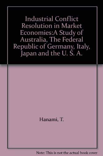 Industrial Conflict Resolution in Market Economies:A Study of Australia ...