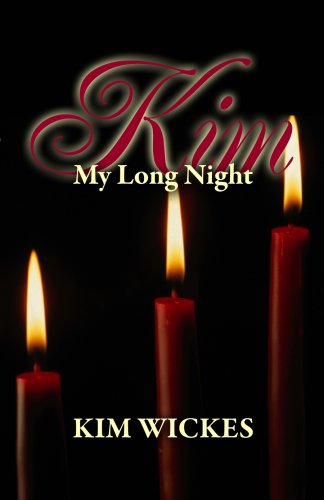 KIM! My Long Night: Kim Wickes: 9781933641157: Amazon.com: Books
