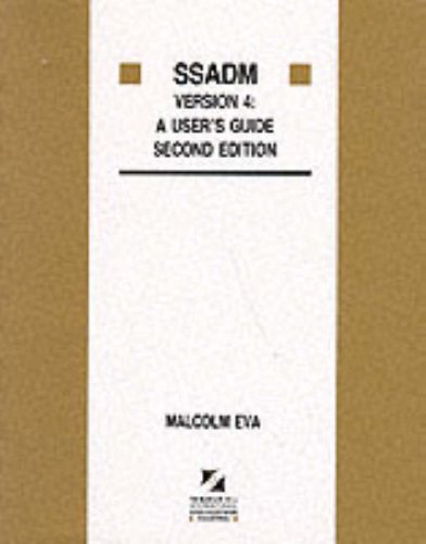 Ssadm Version 4: A User's Guide (The McGraw-Hill International Series ...