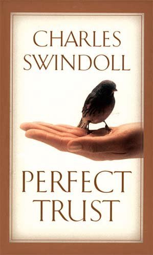Perfect Trust - Kindle edition by Swindoll, Charles R.. Religion ...