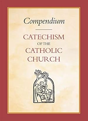 Compendium : Catechism of the Catholic Church: United States Conference ...