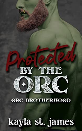 Amazon.com: Protected by the Orc: A Dark Fantasy Romance (Orc ...