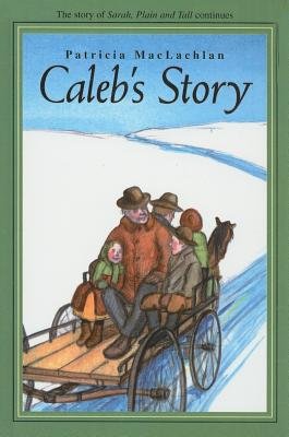 Caleb's Story[CALEBS STORY][Prebound]: PatriciaMacLachlan: Amazon.com ...