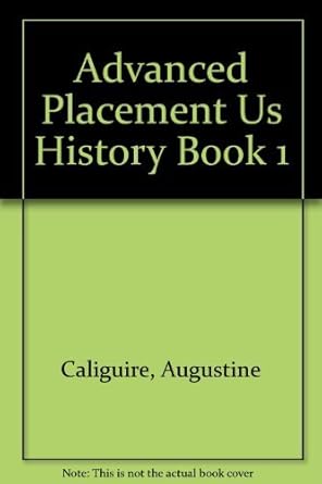 Advanced Placement Us History Book 1: Caliguire, Augustine, Leach ...