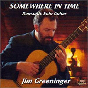 Greeninger, Jim - Somewhere In Time, Romantic Guitar - Amazon.com Music