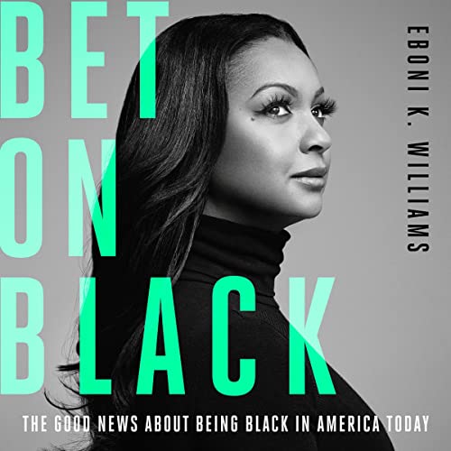 Amazon.com: Bet on Black: The Good News About Being Black in America ...