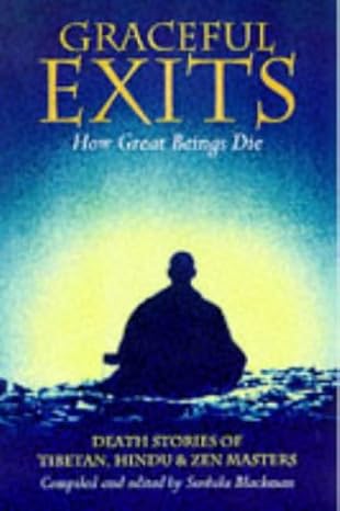 Graceful Exits: How Great Beings Die:... by Blackman, Sushila