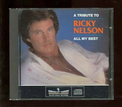Ricky Nelson - A Tribute to Ricky Nelson - All My Best - Amazon.com Music