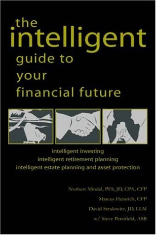 The Intelligent Guide to Your Financial Future: Intelligent Investing ...