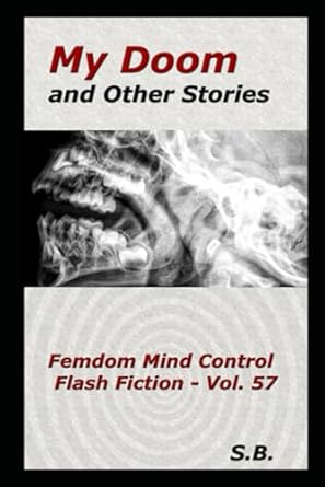 Amazon.com: My Doom and Other Stories (Femdom Mind Control Flash ...