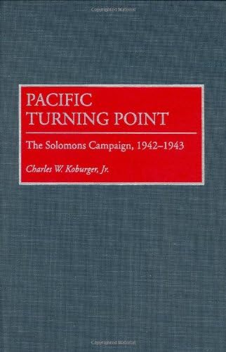 Amazon.com: Pacific Turning Point: The Solomons Campaign, 1942-1943 ...