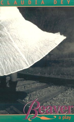 Beaver: Dey, Claudia: 9780921368977: Amazon.com: Books