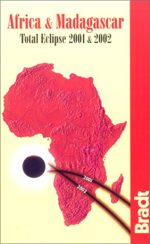 Africa & Madagascar: Total Eclipse 2001 & 2002: Bradt, Hilary, Irwin ...