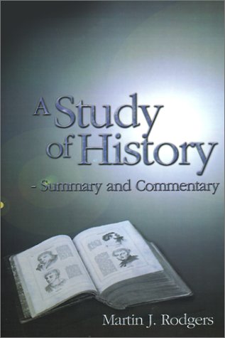 A Study of History: Summary and Commentary: Rodgers, Martin J ...