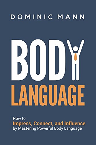 Amazon.com: Body Language: How to Impress, Connect, and Influence by ...