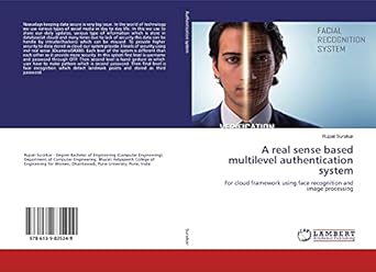 A real sense based multilevel authentication system: For cloud framework using face recognition ...
