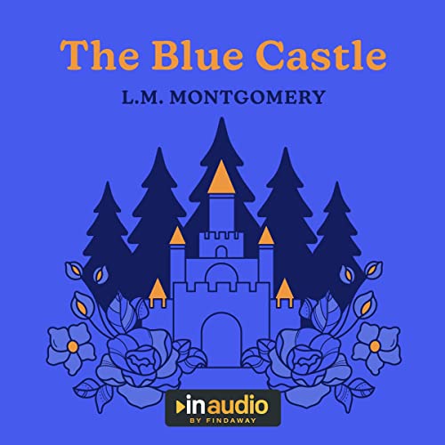 Amazon.co.jp: The Blue Castle (Audible Audio Edition): L.M. Montgomery ...