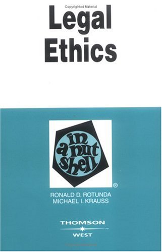 Legal Ethics in a Nutshell: Rotunda, Ronald D., Krauss, Michael I.: 9780314143556: Amazon.com: Books