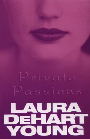 Private Passions: Young, Laura Dehart: 9781562802158: Amazon.com: Books