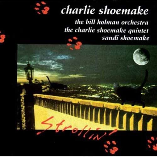 Strollin: Charlie Shoemake, Charlie Shoemake, Tony Luhan, Carl Saunders ...