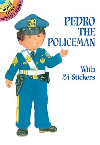 Pedro the Policeman: With 24 Stickers: Beylon, Cathy: 9780486409924 ...