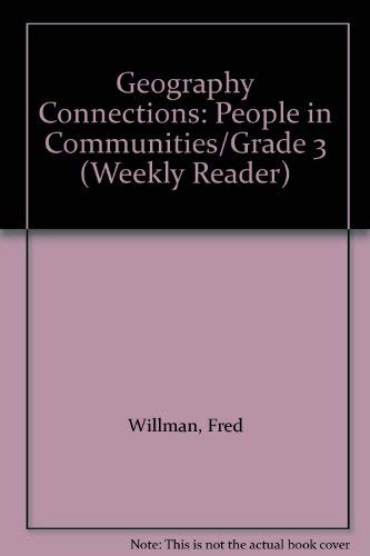 Geography Connections: People in Communities/Grade 3 (Weekly Reader ...