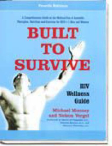 Built To Survive: HIV Wellness Guide Fourth Edition: Mooney, Michael ...