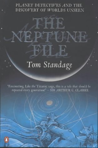 The Neptune File: Planet Detectives And the Discovery of Worlds Unseen ...