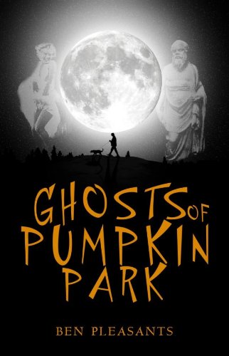 Ghosts of Pumpkin Park - Kindle edition by Pleasants, Ben, Digby Diehl ...