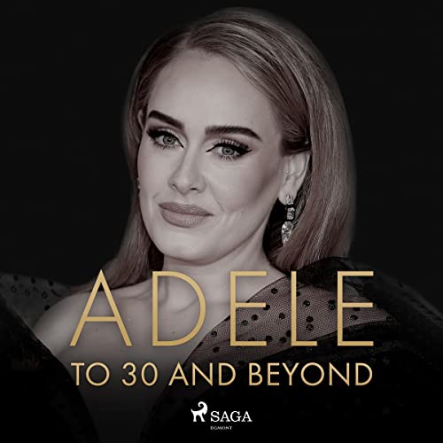 Amazon.com: ADELE - To 30 And Beyond (Audible Audio Edition): Danny White, Grace Quigley, SAGA ...