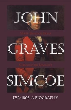 Amazon.com: John Graves Simcoe 1752-1806: A Biography eBook : Fryer ...