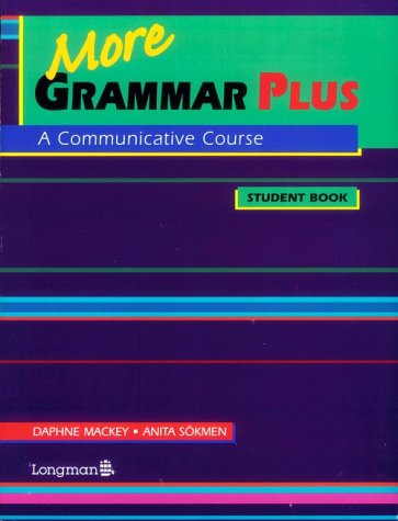 More Grammar Plus: A Communicative Course (Student Book): Daphne Mackey ...
