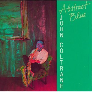 John Coltrane - Abstract Blue - Amazon.com Music