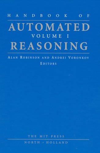 Handbook of Automated Reasoning, Vol. 1: Robinson, J. A., Voronkov ...