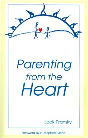 Parenting from the Heart: A Guide to the Essence of Parenting: Pransky ...